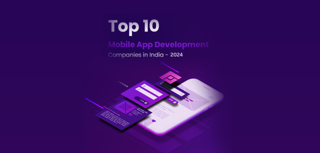 Top 10 Mobile App Development Companies in India - 2025