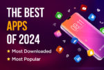 Best App of 2024 - Most Popular and Most Used Apps