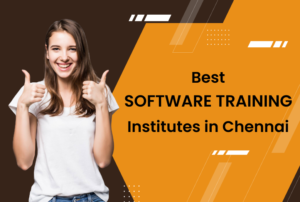 Best Software Training Institutes in Chennai with Placement Assistance