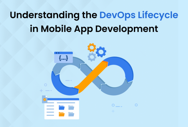 Understanding the DevOps Lifecycle in Mobile App Development